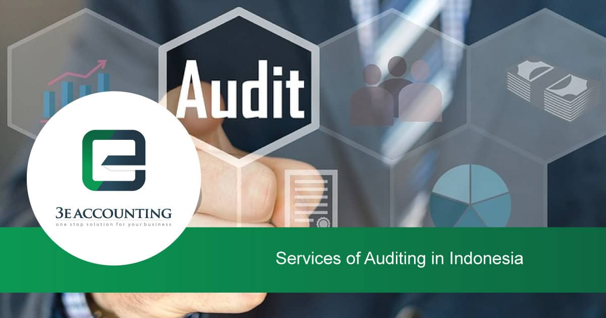 Services of Auditing in Indonesia - 3E Accounting Indonesia