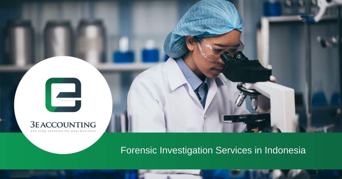 Learn on the Forensic Investigation Services in Indonesia Today!