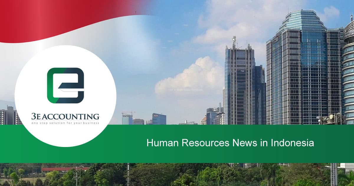 Latest News in Indonesia 2020 about Human Resources News in Indonesia