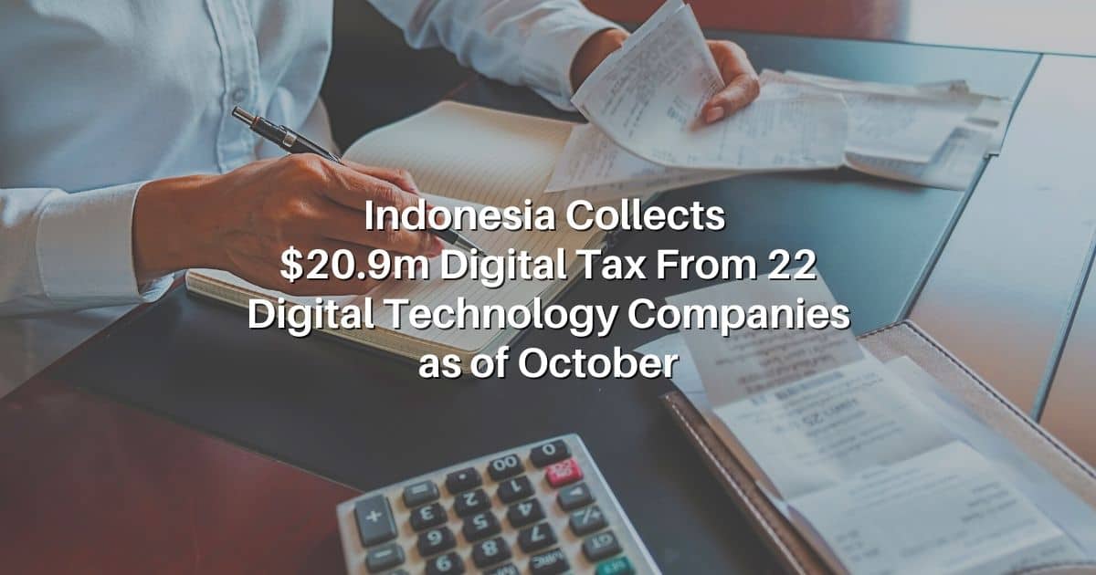 $20.9m Digital Tax to Collect Due to Digital Tax Stipulations in Indonesia