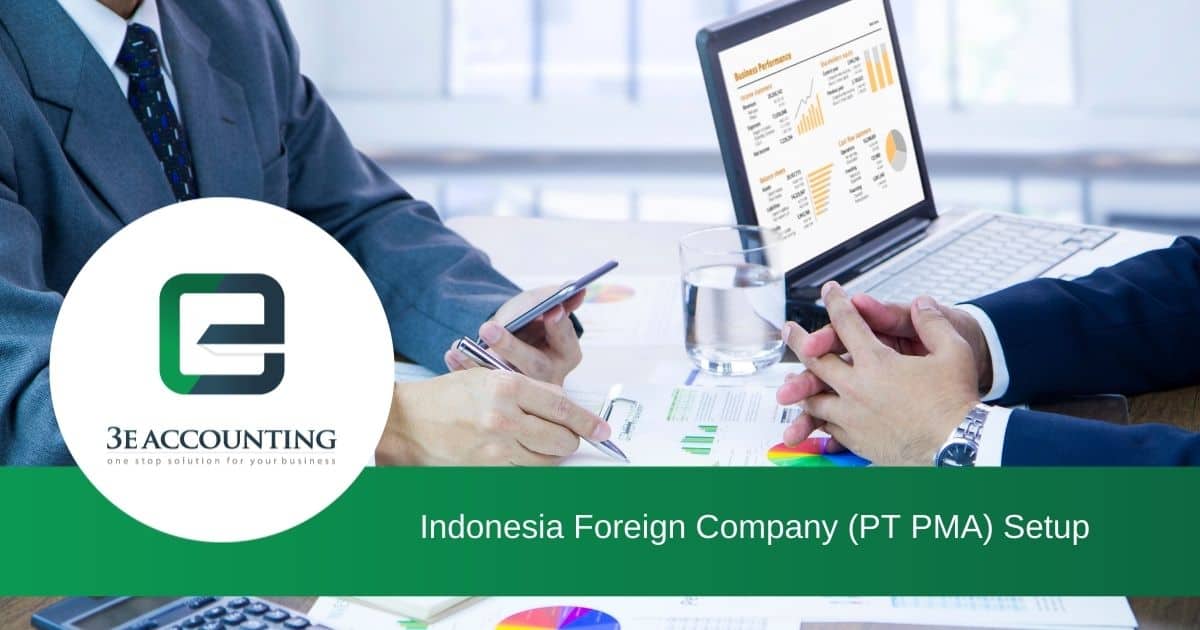 Set Up Your PT PMA in Indonesia with 3E Accounting
