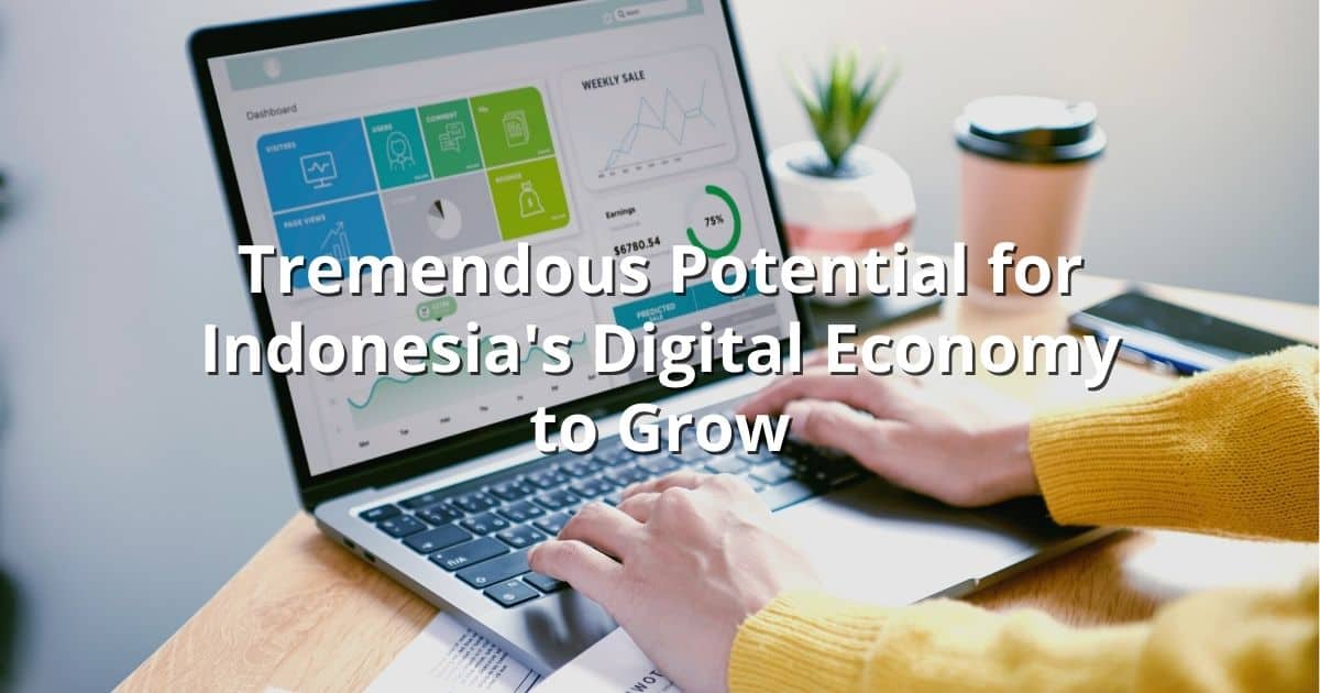 Tremendous Potential for Indonesia's Digital Economy to Grow