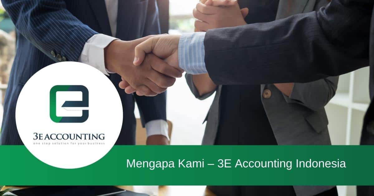 Mengapa Kami – 3E Accounting Indonesia - Penyedia Layanan Inkorporasi ...