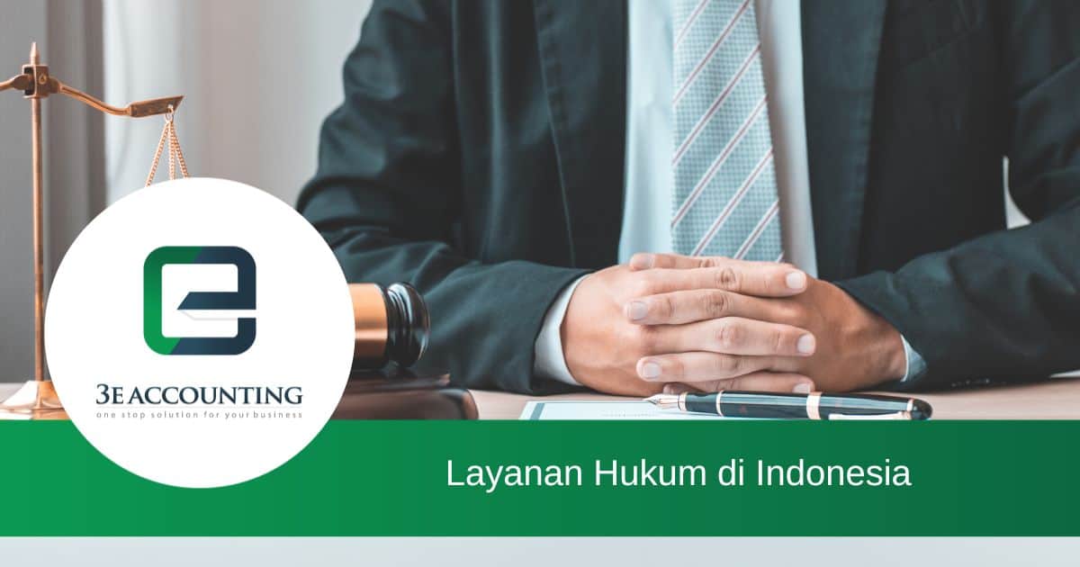 Jasa Hukum di Indonesia - 3E Accounting Indonesia