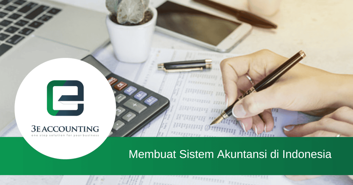 Membuat Sistem Akuntansi di Indonesia