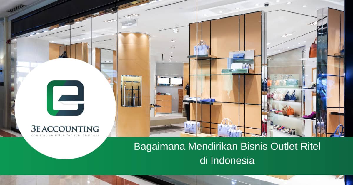 Pelajari Bagaimana Mendirikan Bisnis Outlet Retail di Indonesia