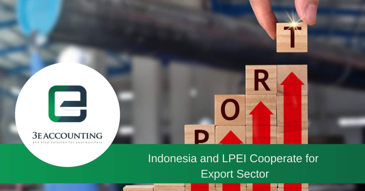 Indonesia and LPEI Cooperate to Boost Exports