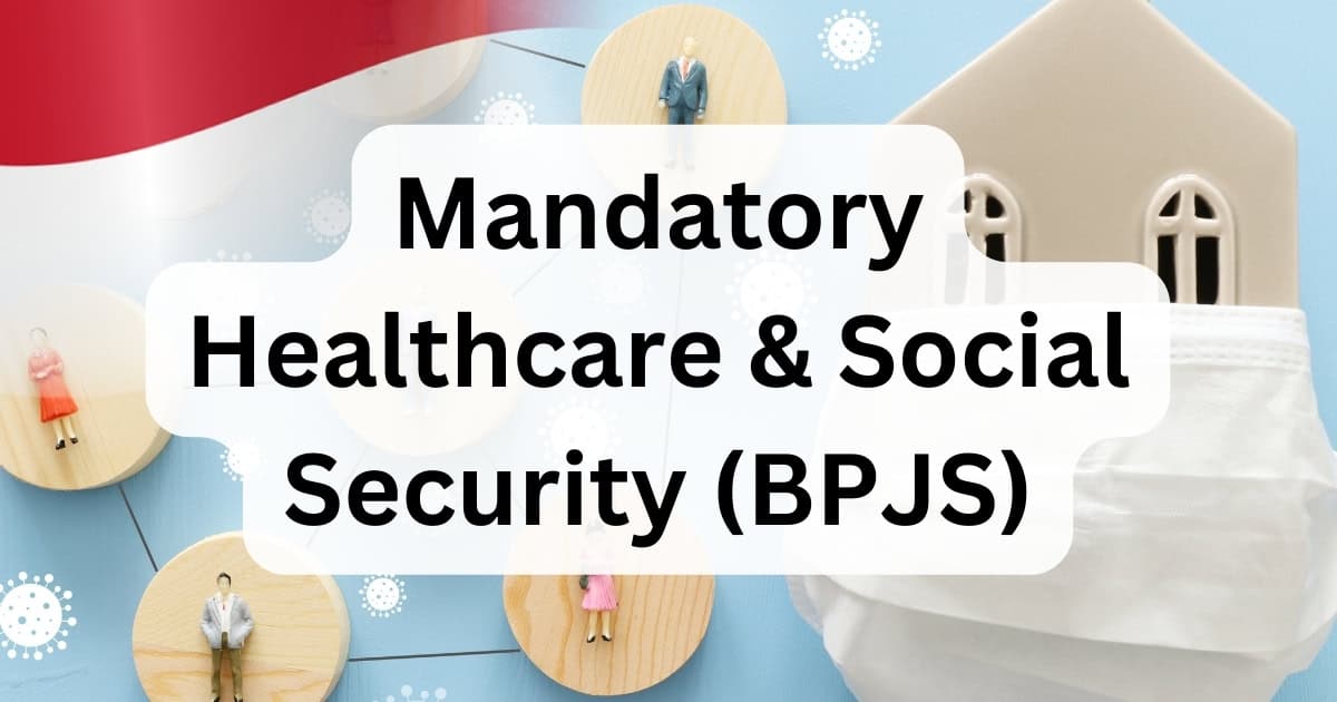 Mandatory Healthcare & Social Security (BPJS) - Business Compendium