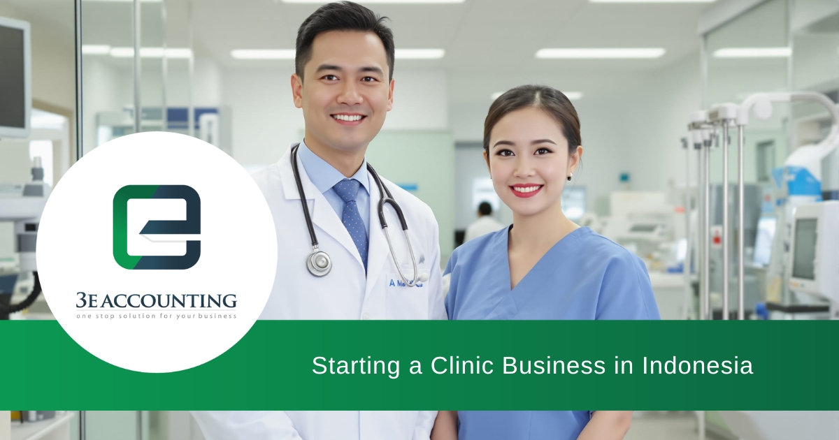 Starting a Clinic Business in Indonesia | Guide by 3E Accounting Indonesia