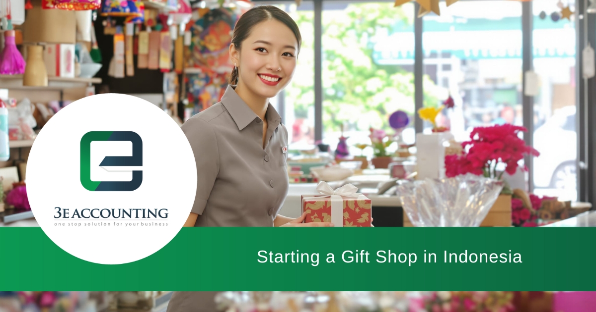 Starting a Gift Shop in Indonesia | Guide by 3E Accounting Indonesia