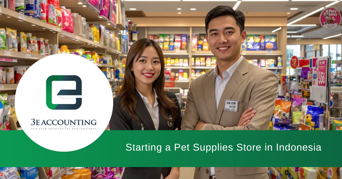Starting a Pet Supplies Store in Indonesia | Guide by 3E Accounting ...